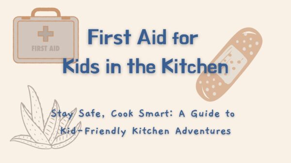 Kitchen First Aid for Kids - Juice of Seven Lemons